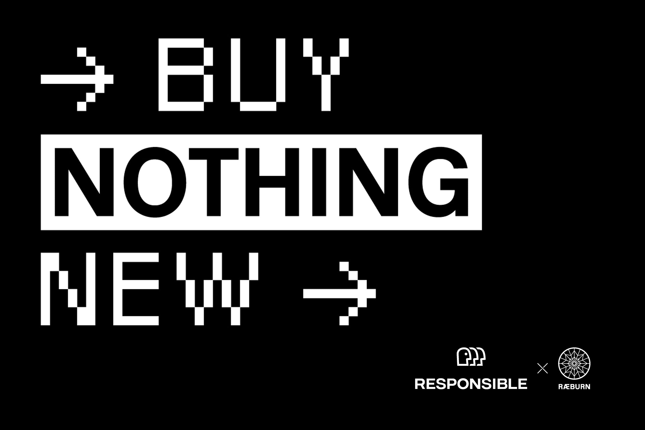 BUY NOTHING NEW – RÆBURN